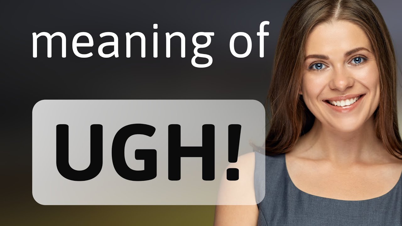 "Ugh!" Unpacked: The Power of a Single Word - YouTube