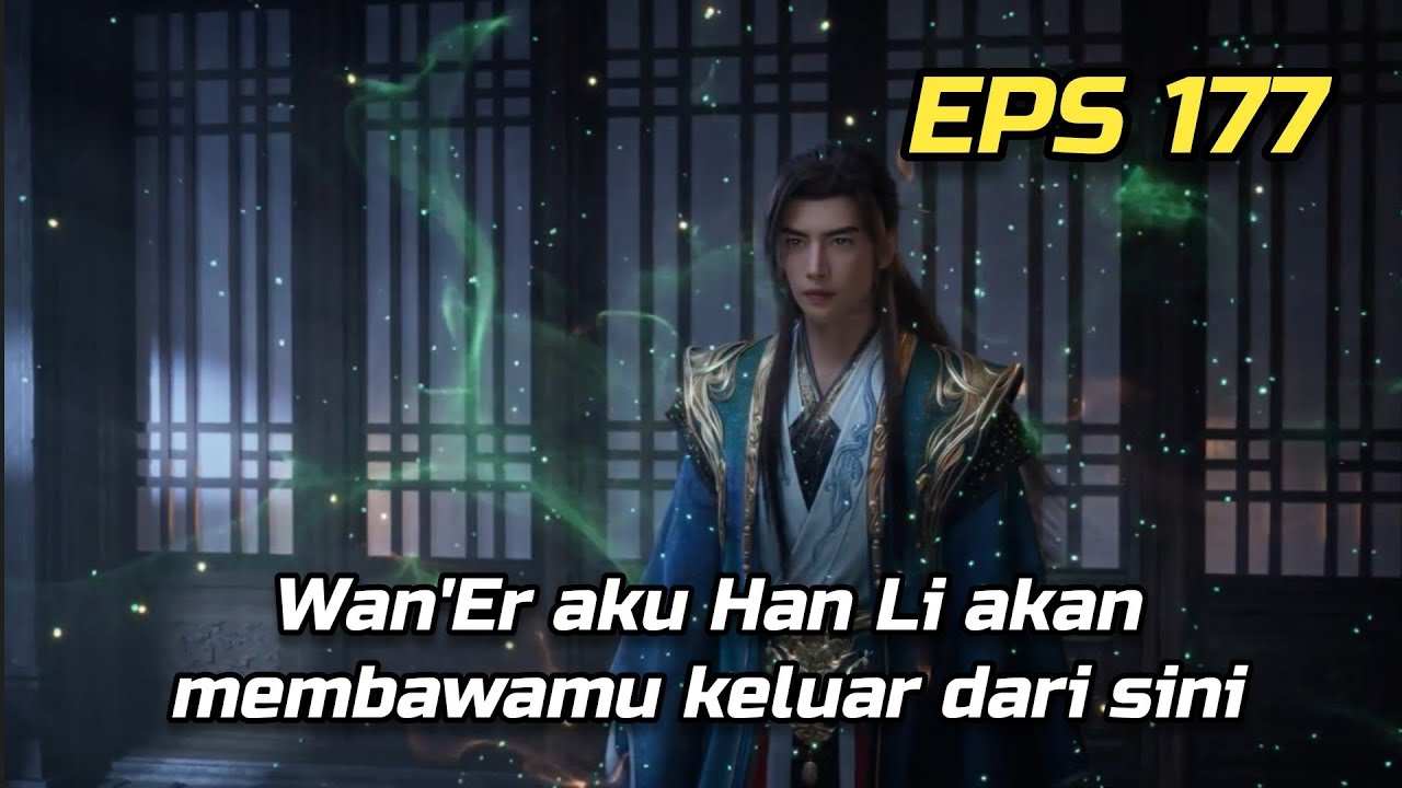 🧣Nangong Wan & Han Li resmi bersama🔥Alurcerita A mortal's journey to ...