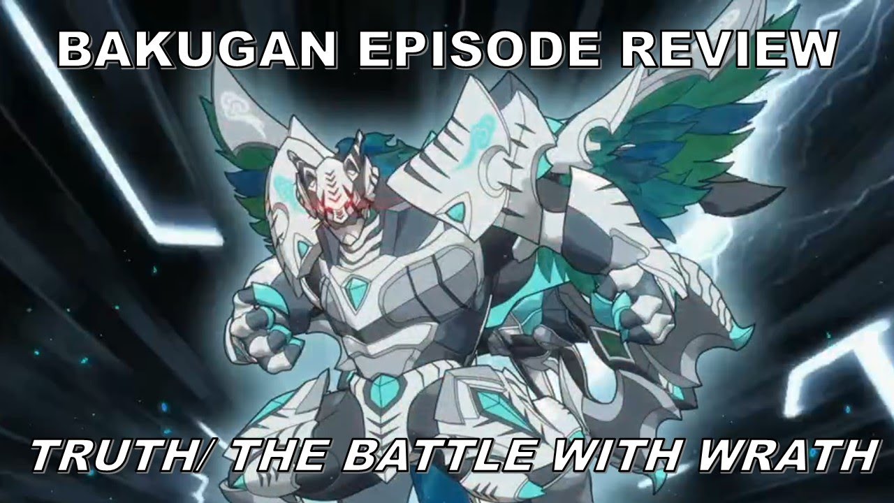 Bakugan Evolutions Ep. 14 Review: Truth/The Battle With Wrath ...