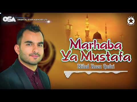 Special Naat | Marhaba Ya Mustafa | Milad Raza Qadri | official complete version | OSA Islamic