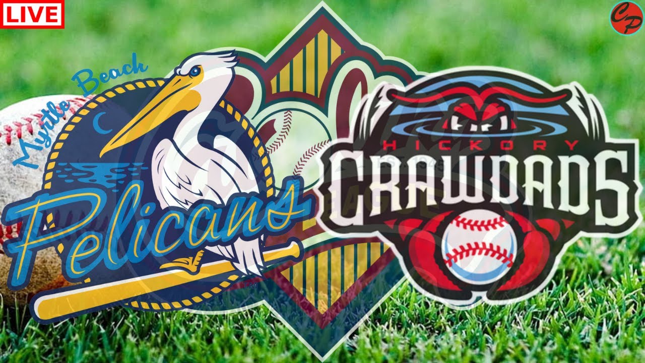MYRTLE BEACH PELICANS VS HICKORY CRAWDADS LOW- A LIVE GAME CAST & CHAT ...