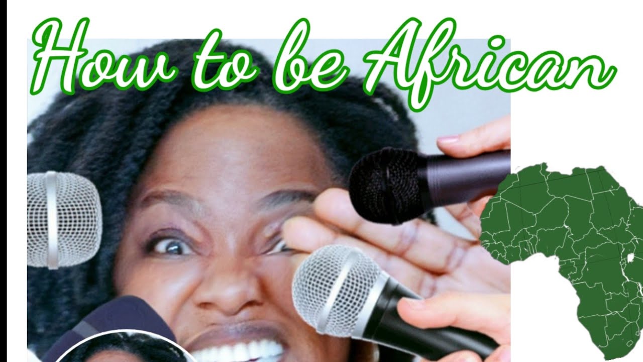 How To Be African - YouTube