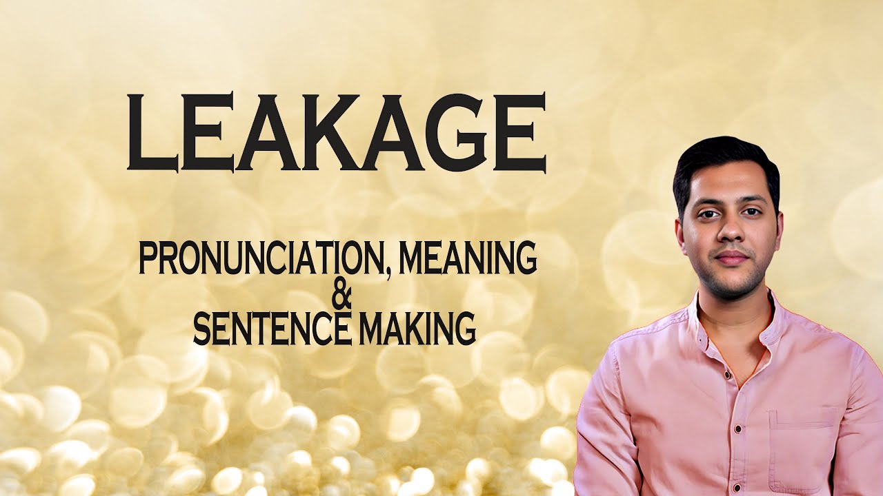 LEAKAGE - Meaning_&_Pronunciation_Word_World_Audio_Video_Dictionary ...