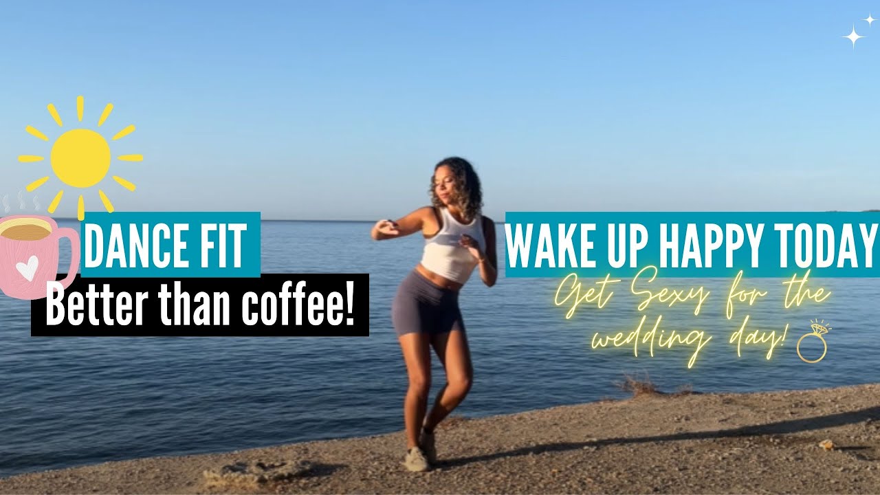 DANCE FIT: Wake up fresh & Happy today (feel good dance routine for ...