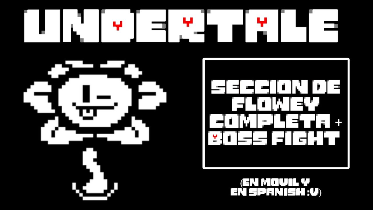 •UNDERTALE• Sección de flowey/Ruta neutral Completo en Español papuH ...