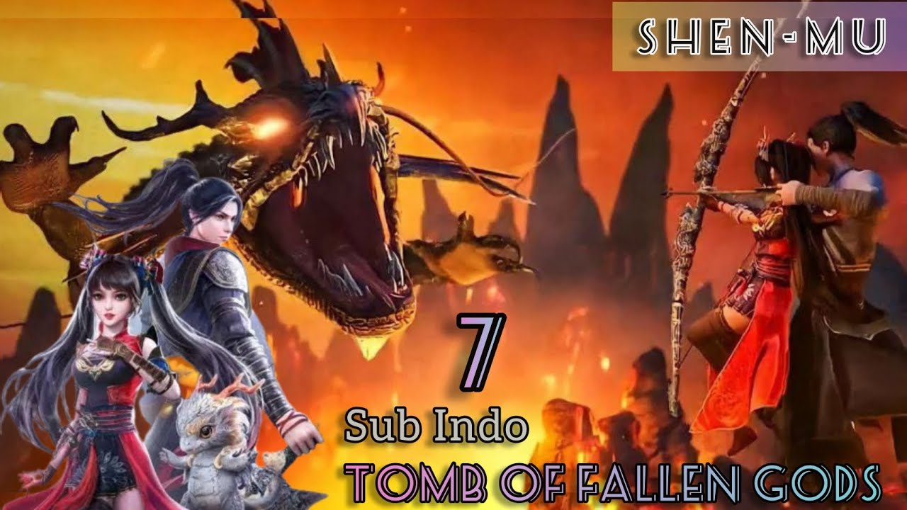 Episode 7 Tomb Of Fallen Gods || Shen Mu Sub Indo - YouTube