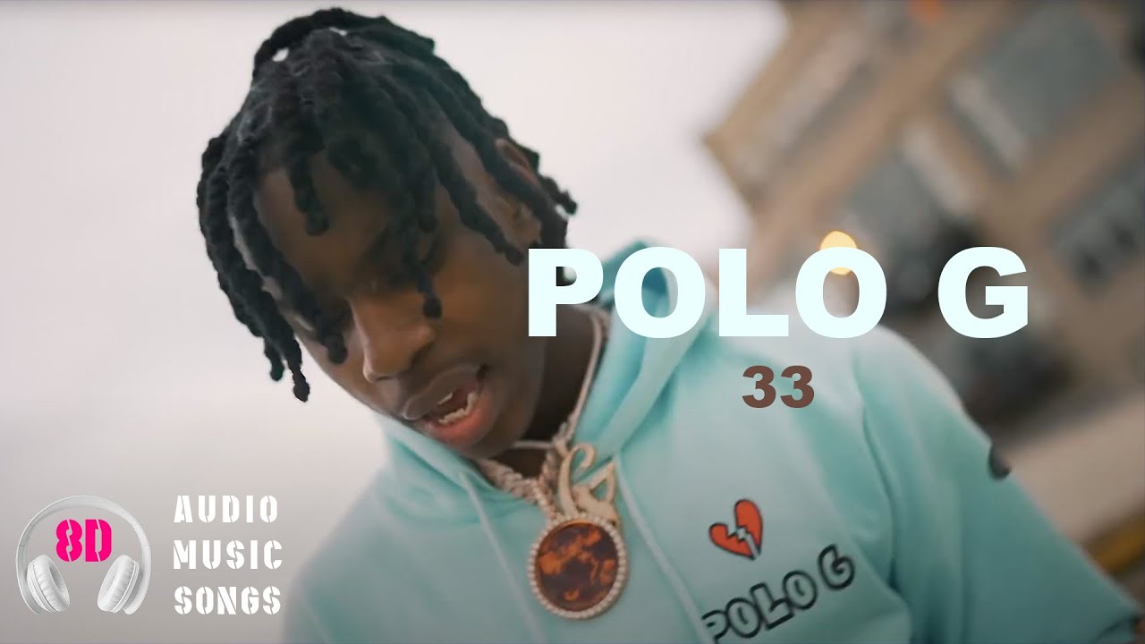 Polo G - 33 (8D audio music song. Use 🎧) - YouTube