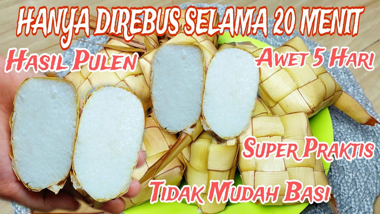 LEMBUT, PULEN DAN PRAKTIS !! CARA MASAK KETUPAT CEPAT MATANG DIREBUS 20 ...