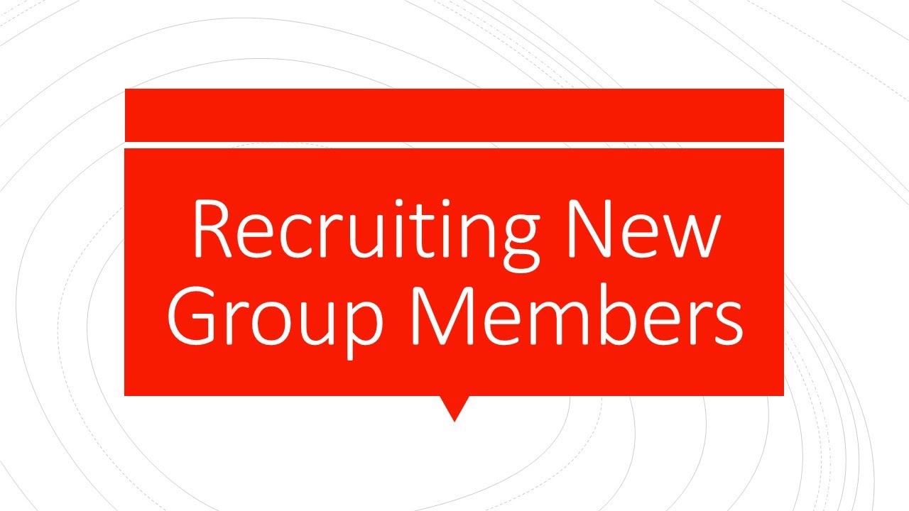 Recruiting New Group Members - YouTube