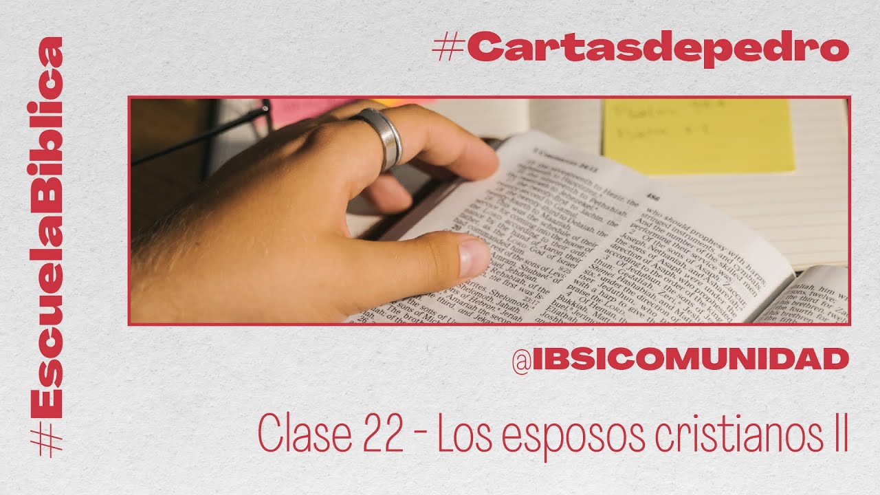 LOS ESPOSOS CRISTIANOS II - 1ra Pedro | #ESCUELABIBLICA - YouTube