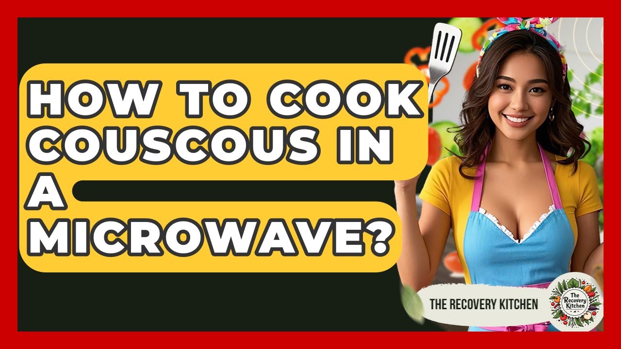 How To Cook Couscous In A Microwave? - The Recovery Kitchen - YouTube