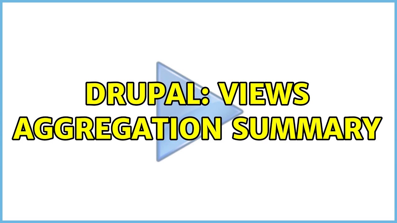 Drupal: Views aggregation summary - YouTube
