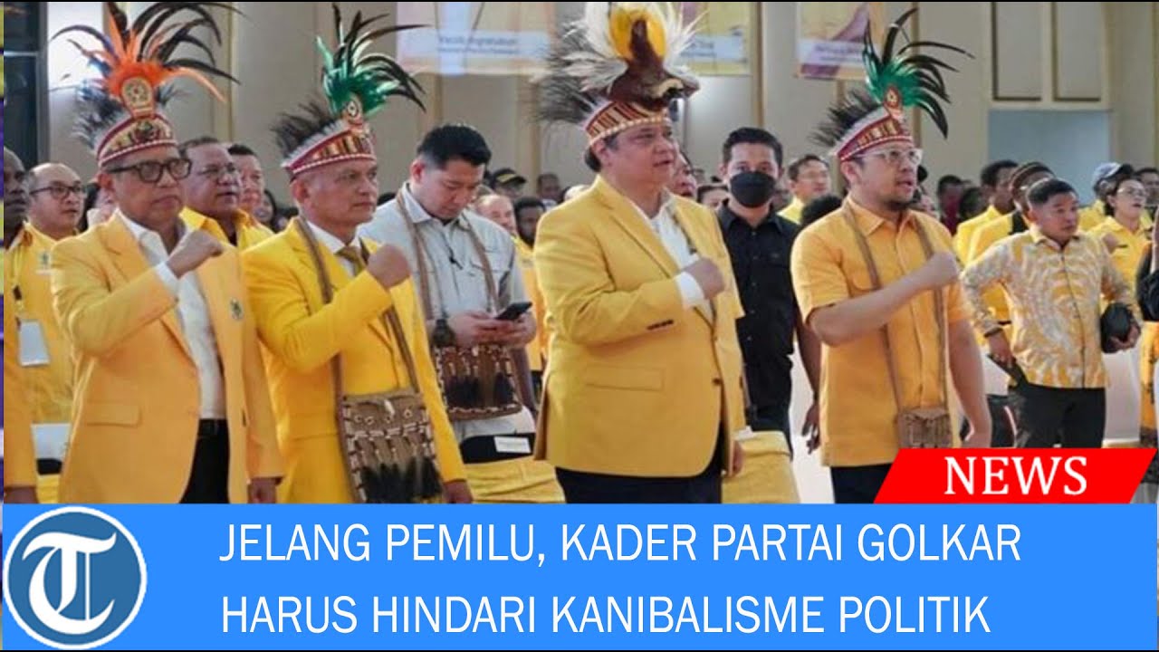 Jelang Pemilu, Kader Partai Golkar Harus Hindari Kanibalisme Politik ...