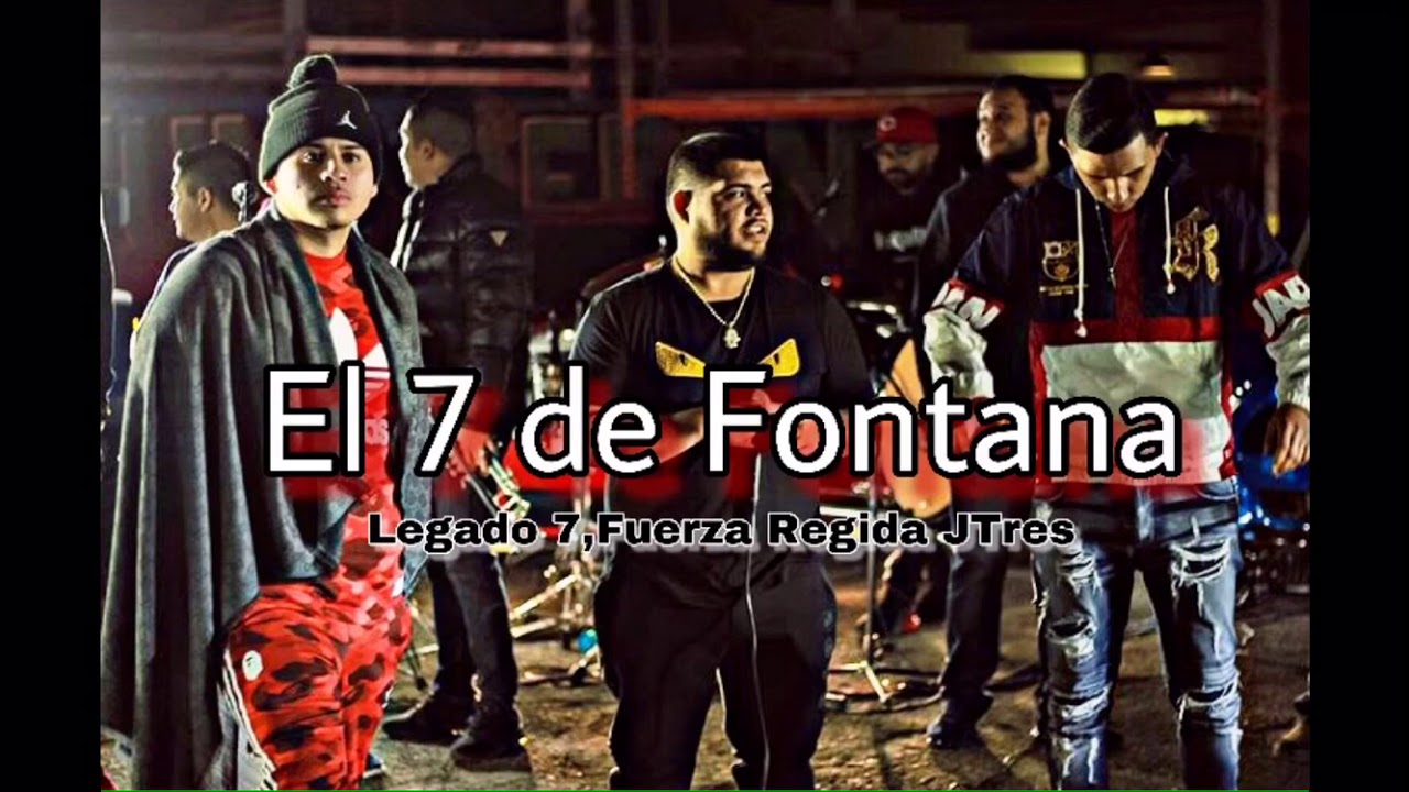 El 7 de Fontana- JTres, Legado 7, Fuerza Regida En Vivo 2019 - YouTube