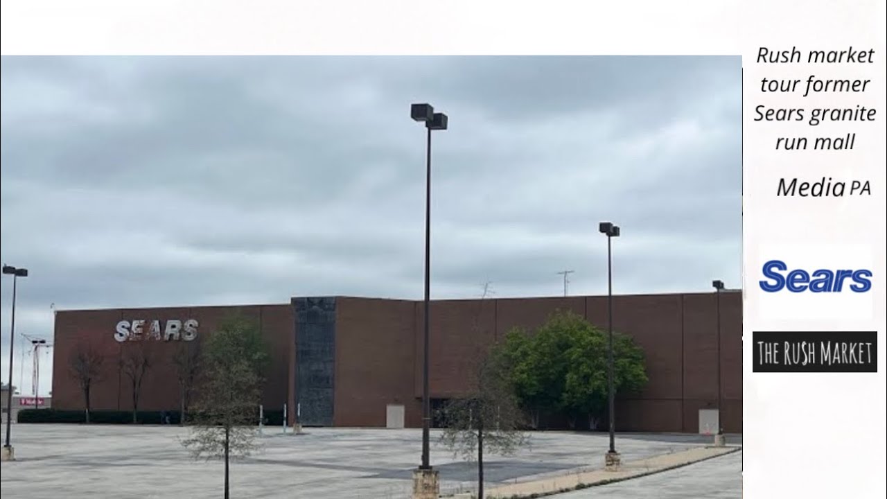 Rush Market Tour Former Sears at Granite Run Mall in Media PA - YouTube