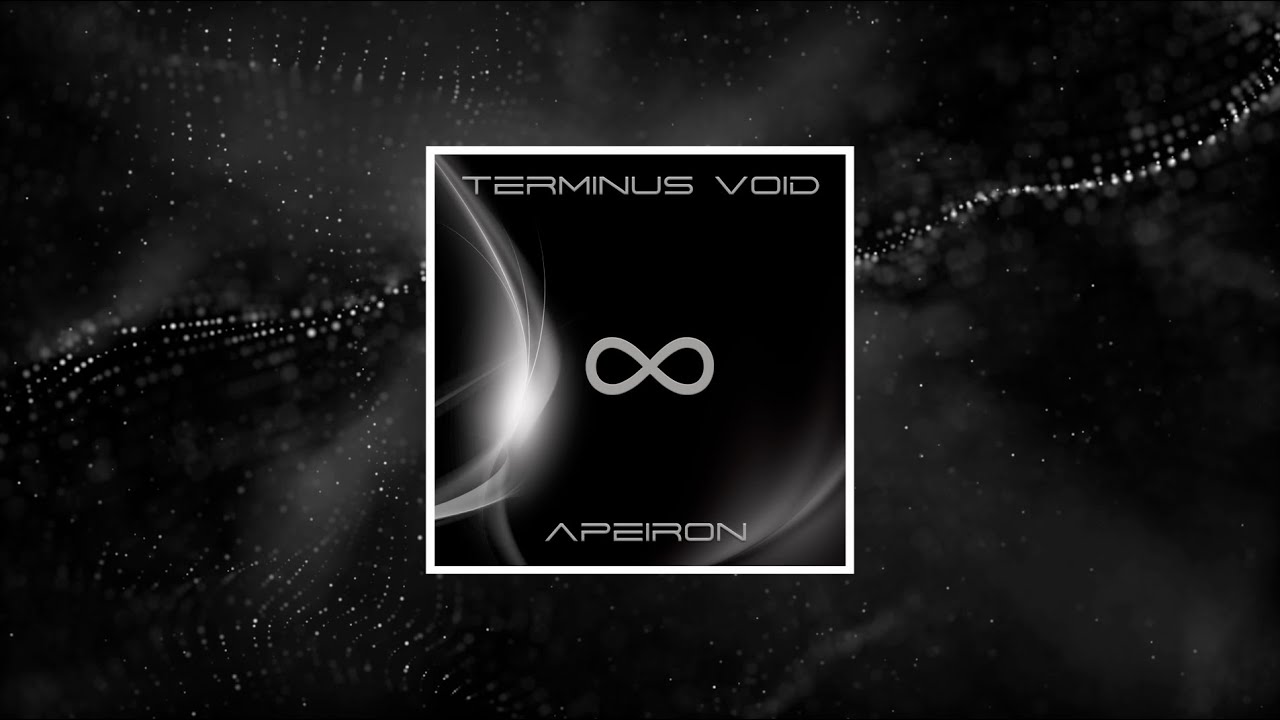 Terminus Void, Apeiron, Part I, II ( Electronic Synth I Cyberpunk I Downtempo I Dystopian ...