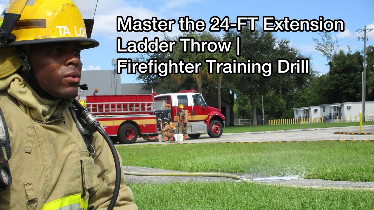 Firefighter Ladder Training: How to Throw a 24-Foot Extension Ladder ...