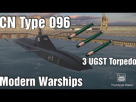 CN Type 096 with 3 UGST Torpedoes in Modern Warships - YouTube