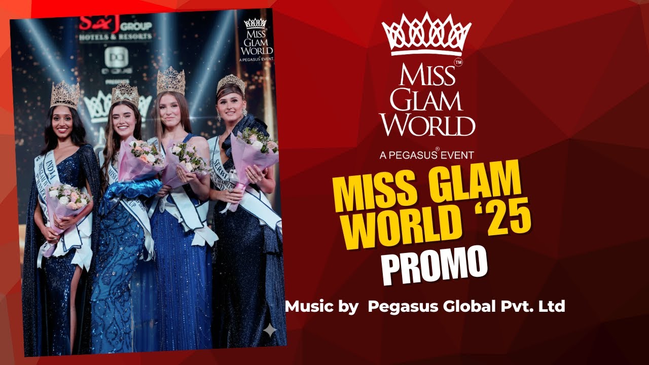 Miss Glam World'25 | The Promo | Music by Pegasus Global Pvt. Ltd - YouTube