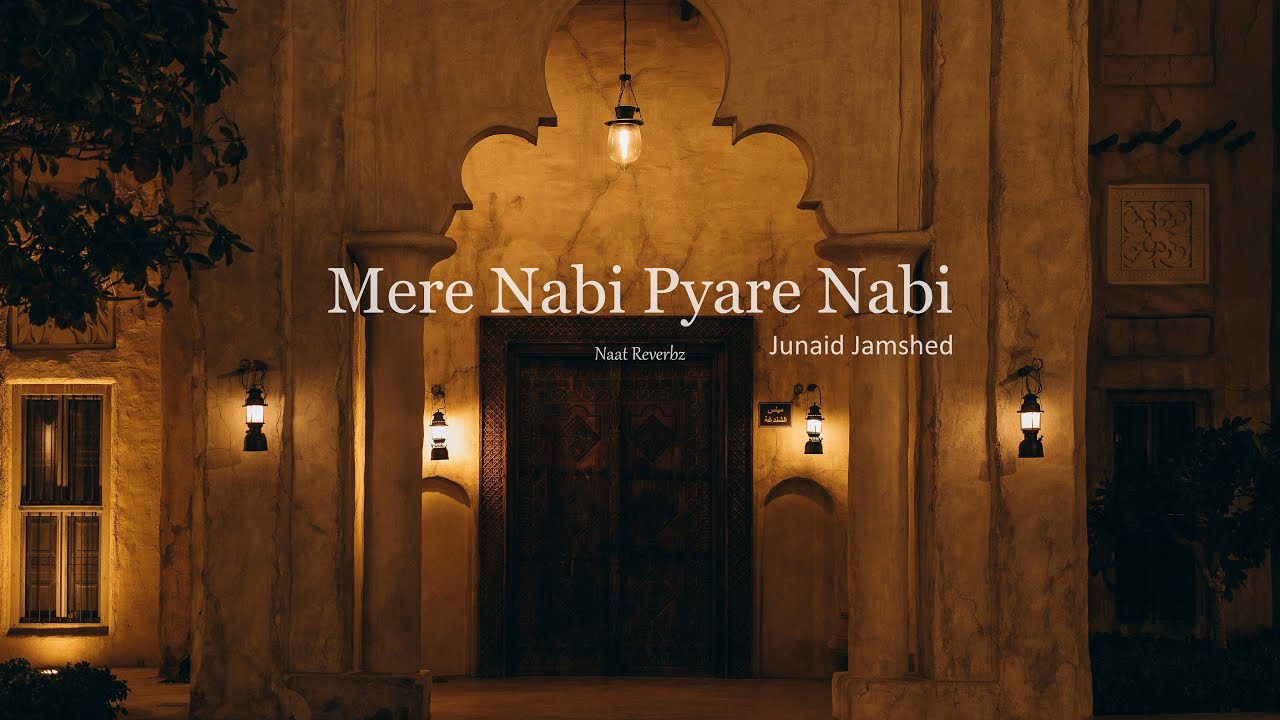 Mere Nabi Pyare Nabi - Junaid Jamshed (Slowed + Reverb) - YouTube