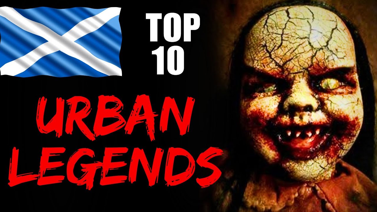 THE MOST FEARED URBAN LEGENDS OF SCOTLAND: THE TOP 10 MOST TERRIFYING ...
