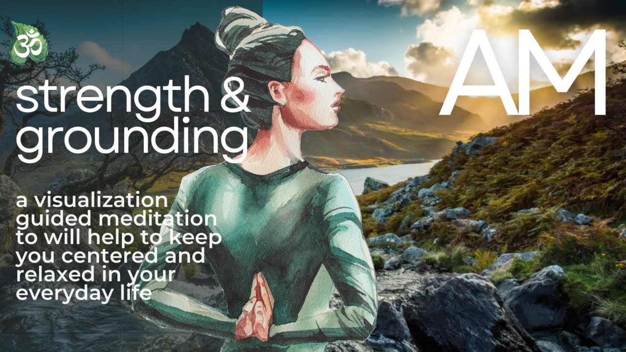 Guided Meditation Visualization for Strength & Grounding to Instill ...