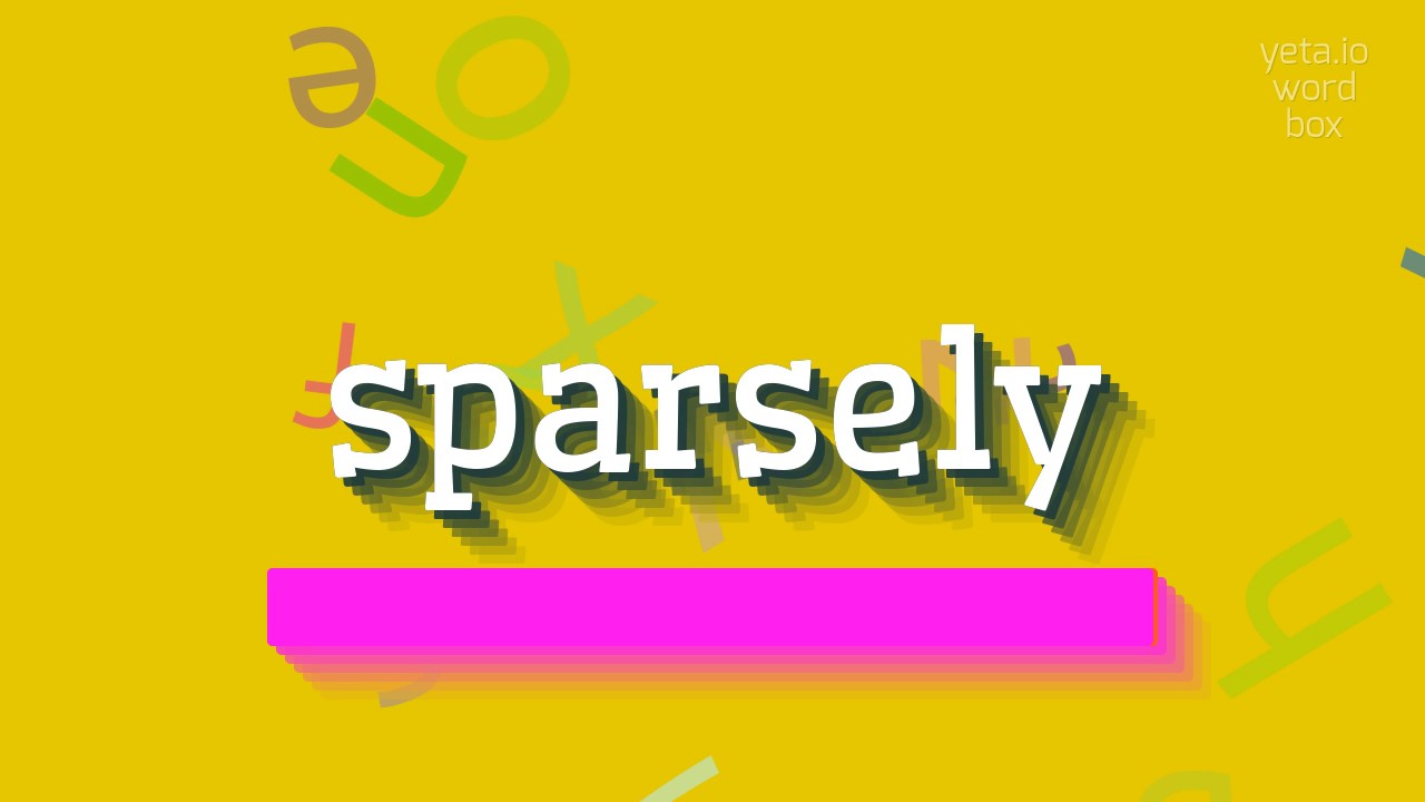 How To Say sparsely High Quality Voices YouTube how-to-say-sparsely-high-quality-voices-youtube