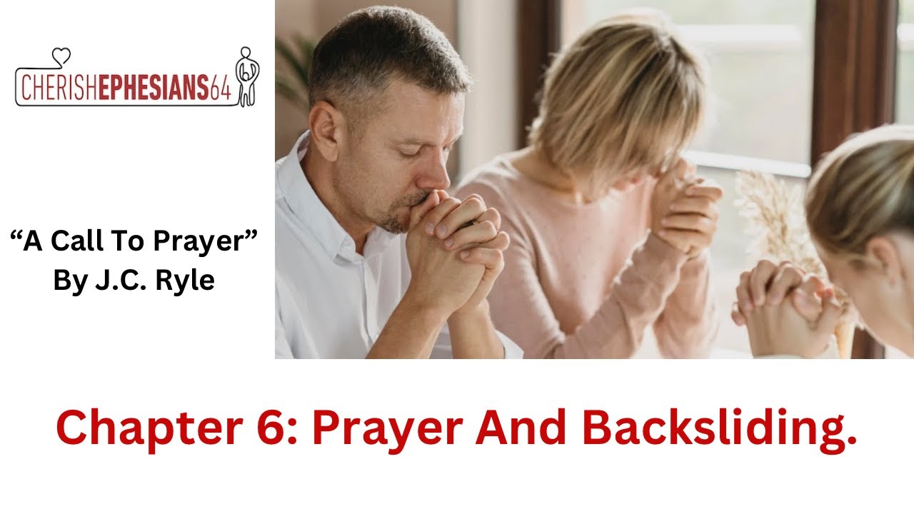 Chapter 6: Prayer And Backsliding. - YouTube