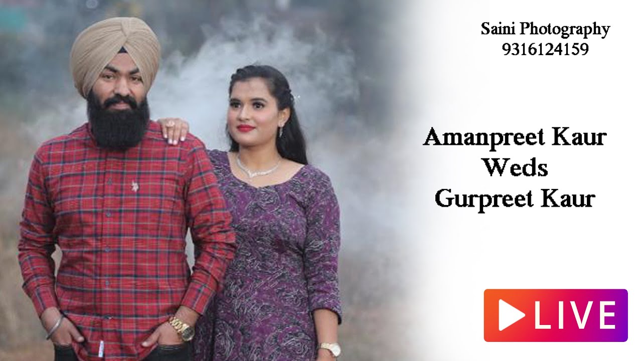LIVE /Jagoo/ Amanpreet & Gurpreet/ Saini Photography 9316124159 - YouTube