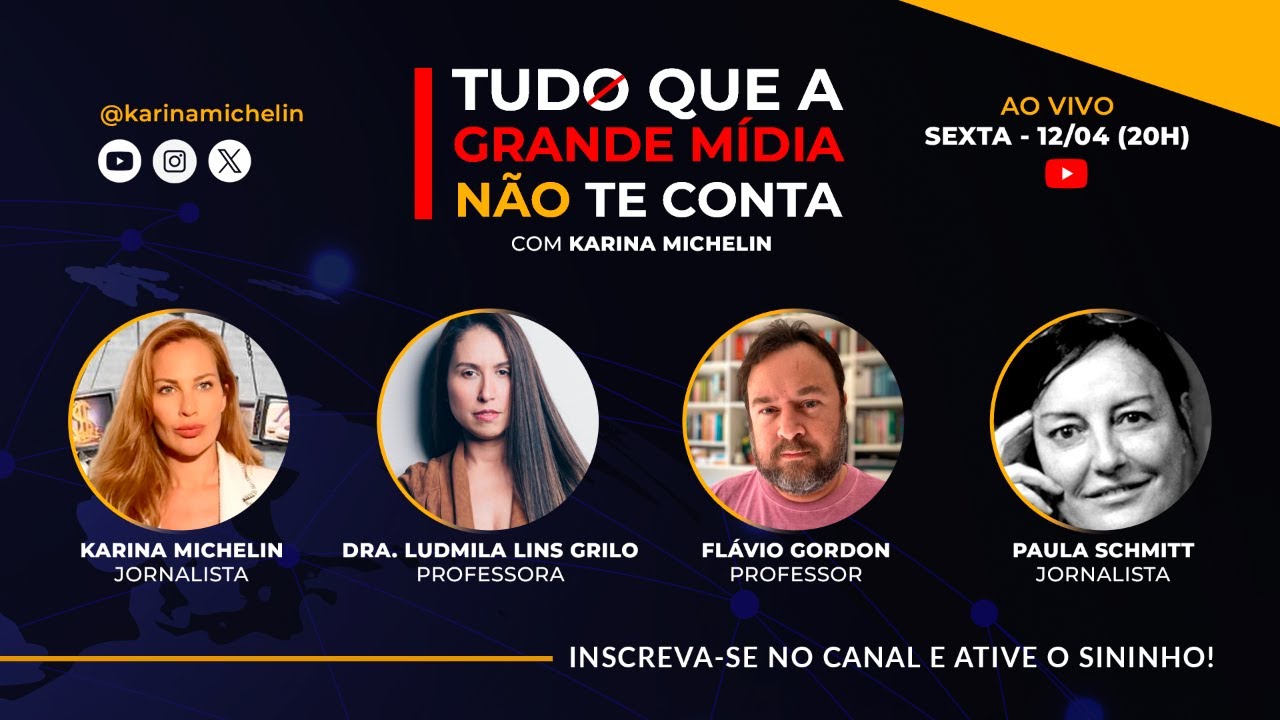 TUDO O QUE A GRANDE MÍDIA NÃO TE CONTA: KARINA MICHELIN, FLÁVIO GORDON ...