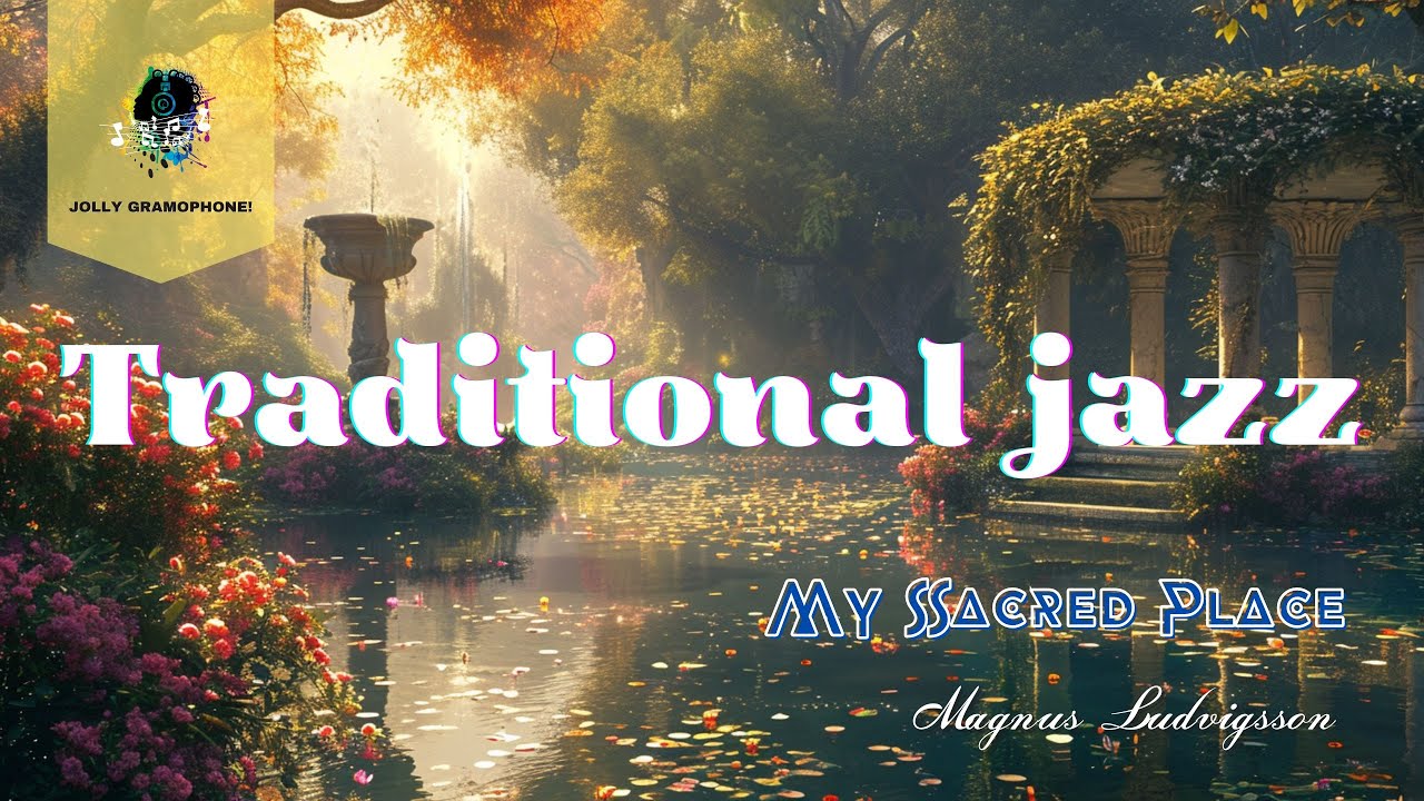 Traditional jazz: My Sacred Place by Magnus Ludvigsson. Peaceful ...