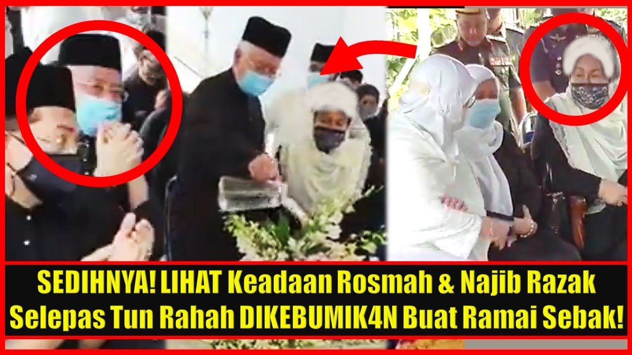SEDIHNYA! LIHAT Keadaan Rosmah & Najib Razak Selepas Tun Rahah ...