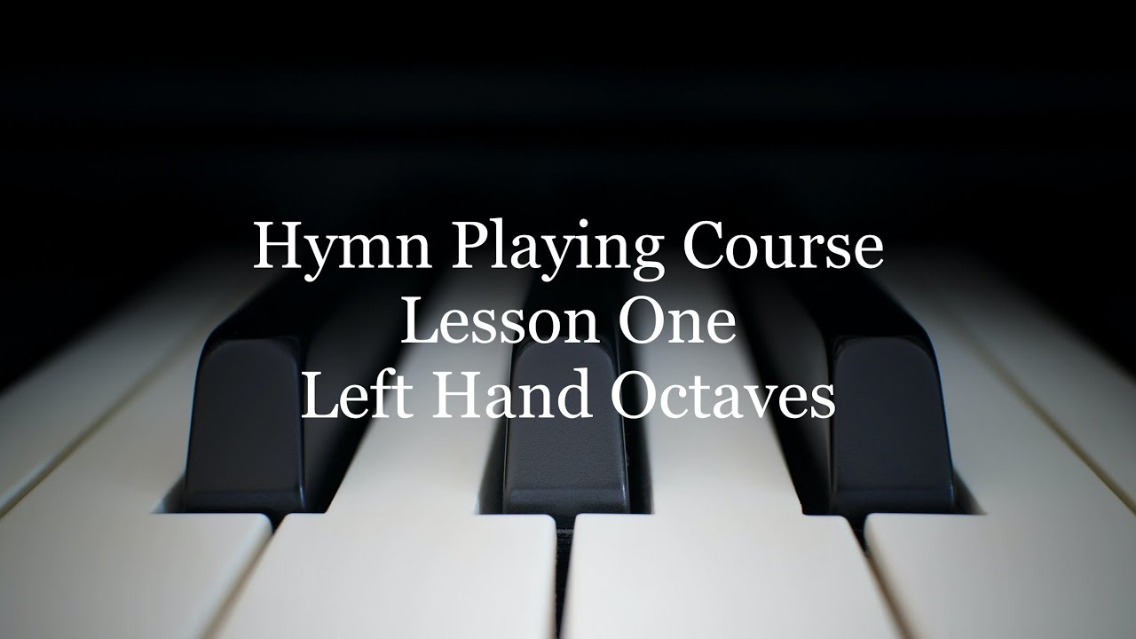 How to Play Hymns, Part 1 - Left Hand Octaves - YouTube
