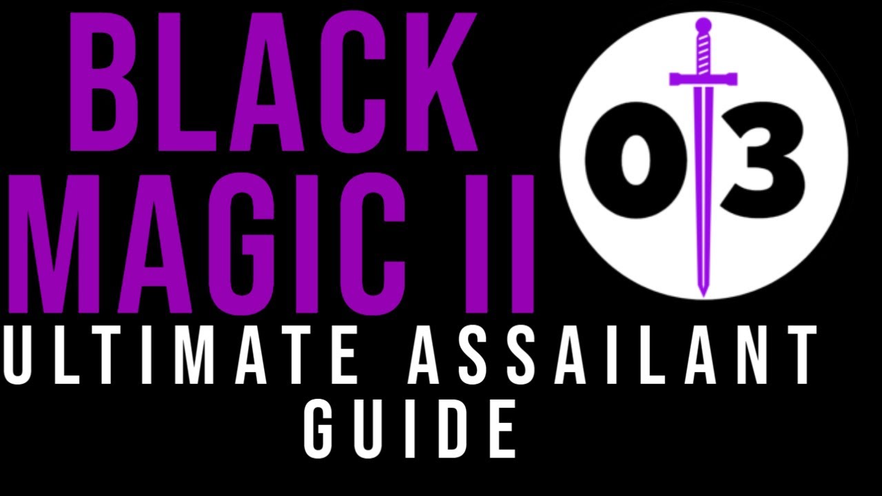 Black Magic 2 - The Ultimate Assailant Guide /// Roblox - YouTube