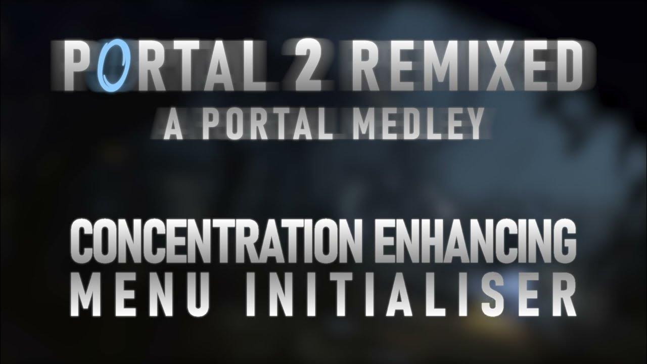 Portal 2 Remixed - Concentration Enhancing Menu Initialiser - YouTube