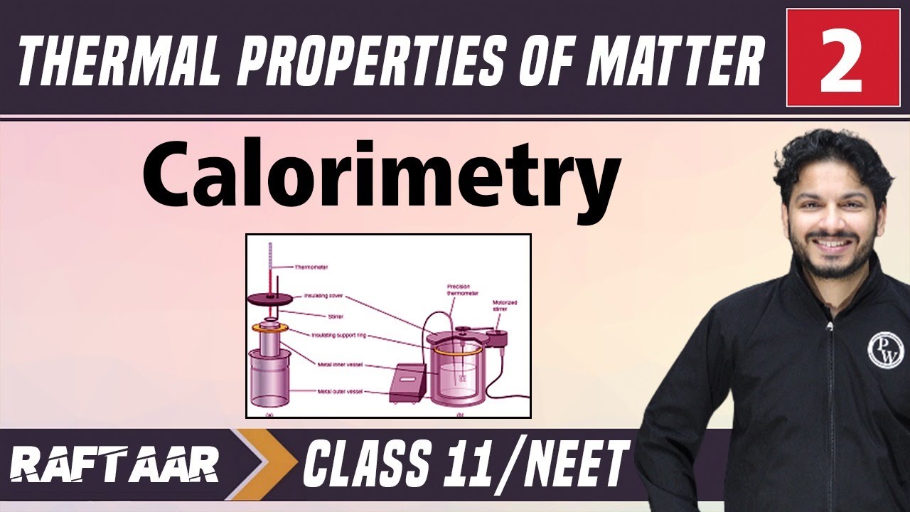 Thermal Properties Of Matter 02 || Calorimetry II Class 11/NEET - YouTube