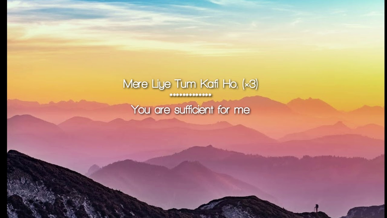 Mere Liye Tum Kaafi Ho Lyrics With English Translation YouTube mere-liye-tum-kaafi-ho-lyrics-with-english-translation-youtube