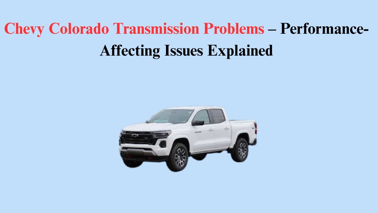 2020 Chevy Colorado Transmission Problems