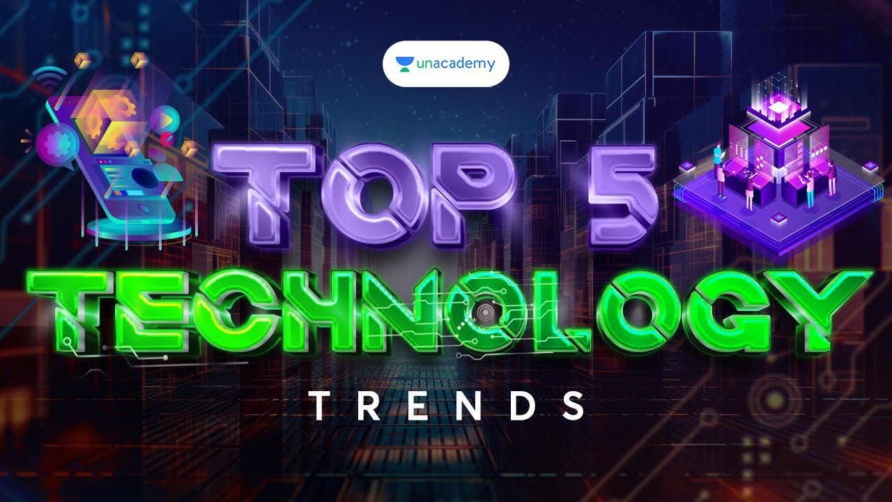 A Dive into Top 5 Technology Trends | UPSC CSE Science and Technology ...