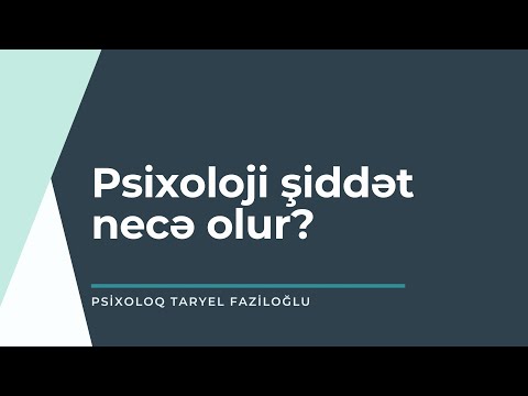 Psixoloji şiddət nədir?- Psixoloq Taryel Faziloğlu