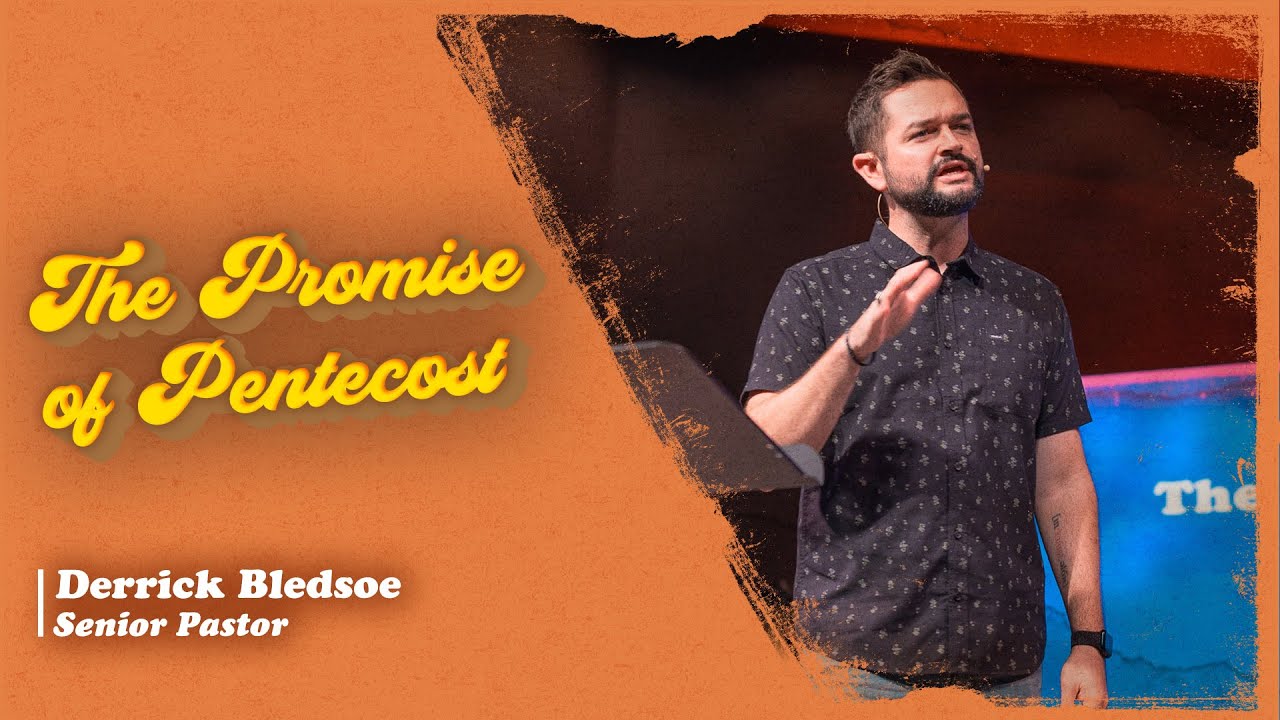 The Promise of Pentecost – Sermons – Derrick Bledsoe – 9/17/23 - YouTube