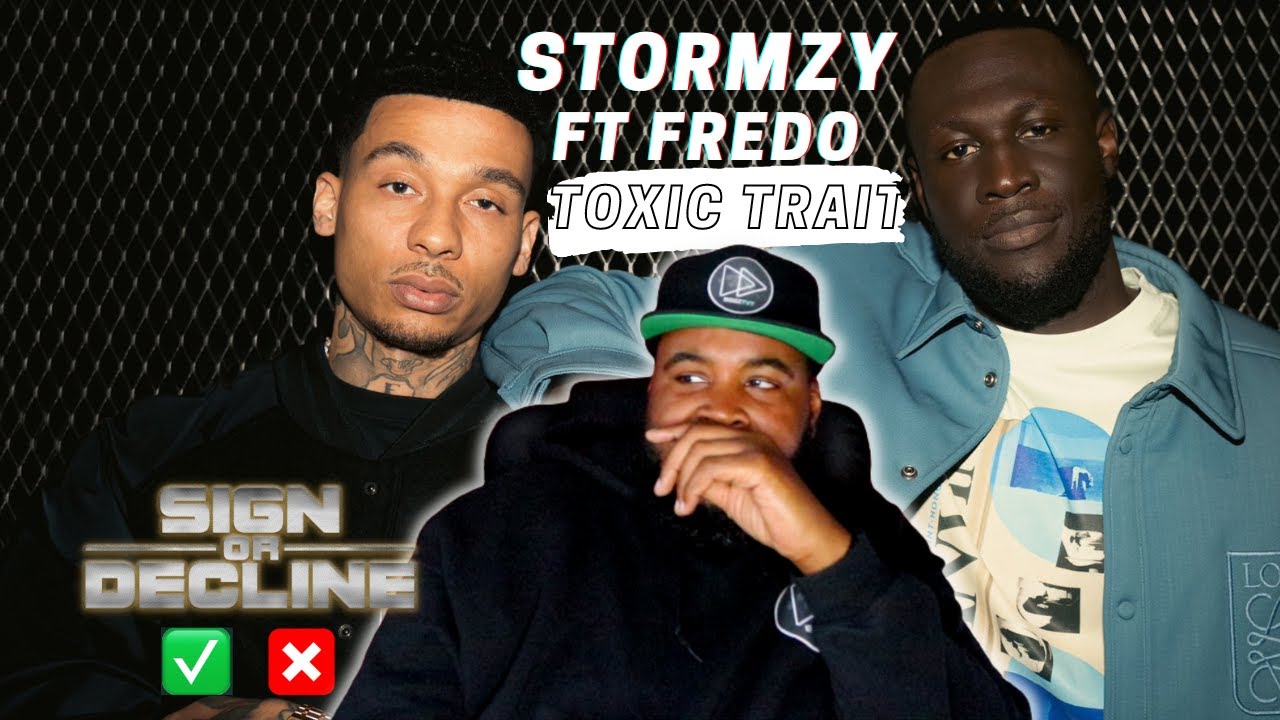 Stormzy Ft Fredo - Toxic Trait || Sign Or Decline - YouTube