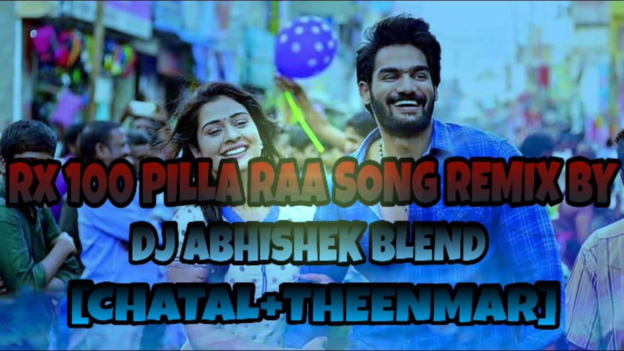 [PILLA RAA RX 100 SONG] [REMIX] BY [🎧DJ ABHISHEK BLEND🎧] [CHATAL ...
