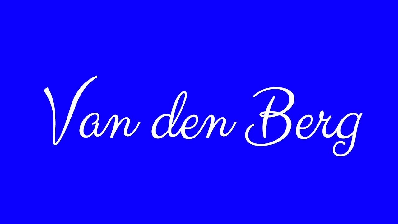 Learn how to Sign the Name Van den Berg Stylishly in Cursive Writing ...