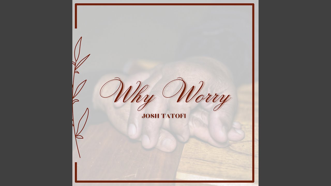 Why Worry - YouTube Music