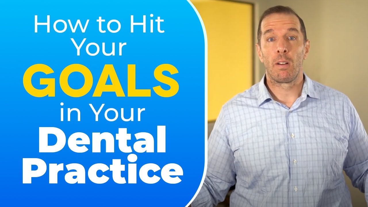 How to Hit Your Goals for Your Dental Practice! | Dental Practice ...