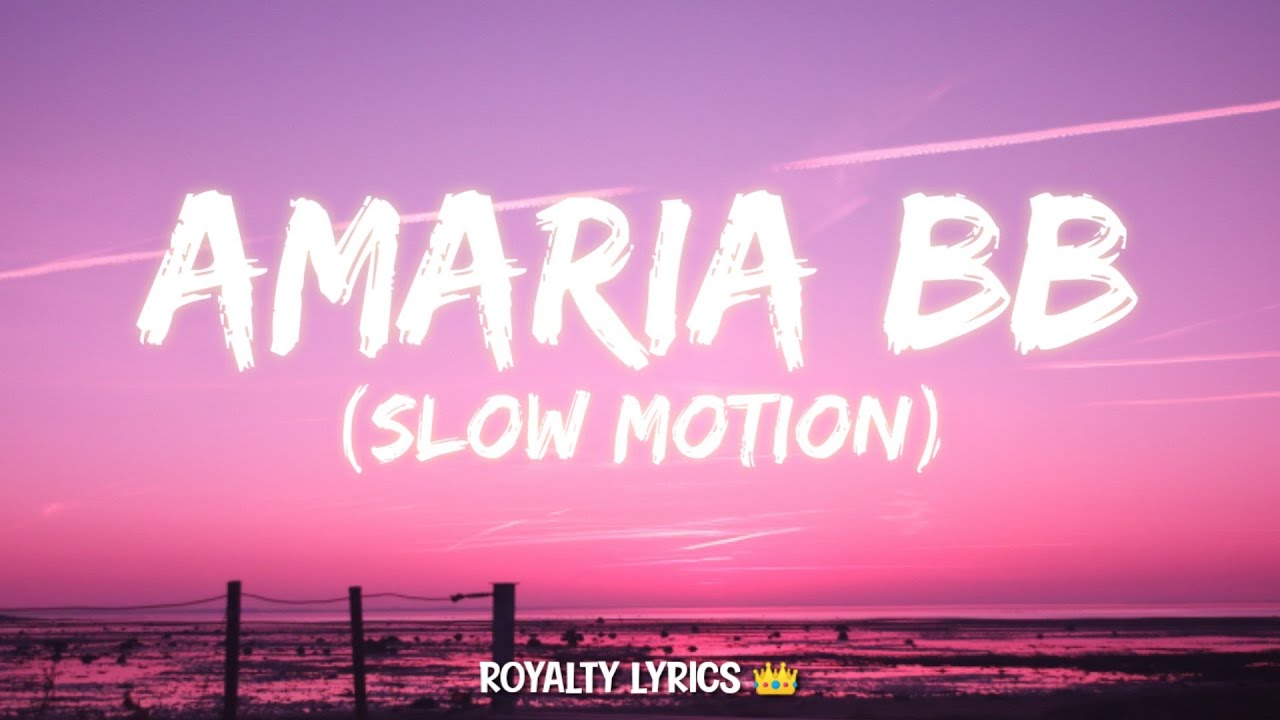 Amaria BB - Slow Motion (Lyrics) - YouTube