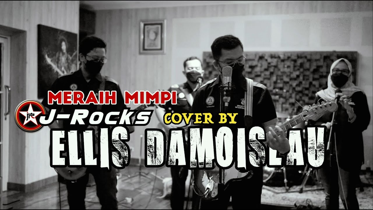 Meraih Mimpi - Jrocks ( cover by Ellis Damoiseau Band) - YouTube