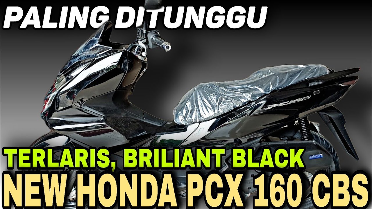 PILIHAN TERLARIS 🔥 NEW PCX 160 CBS HITAM - YouTube