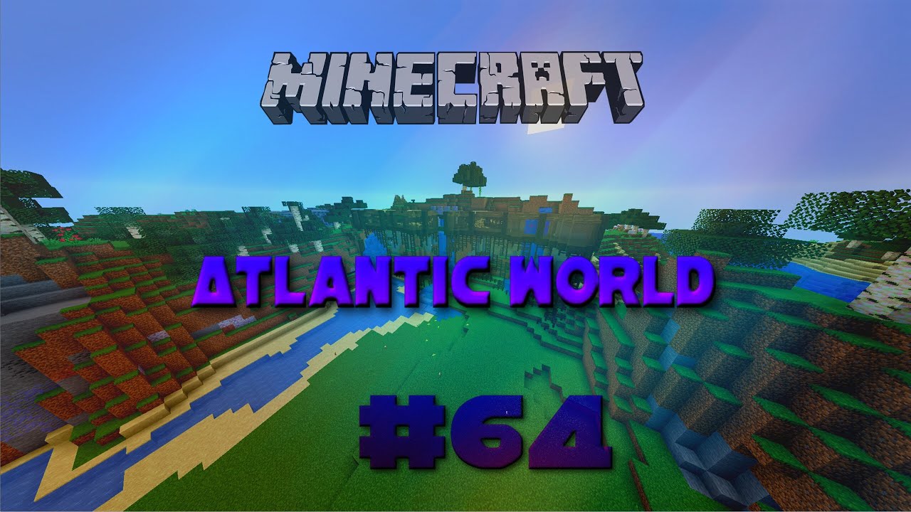 [S2] Minecraft Atlantic World | Evolutia Hartii | [Ep.64] - YouTube